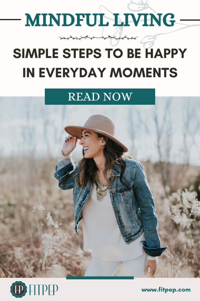 Mindful Living : Simple Steps To Happy Living In Everyday Moments - Fitpep